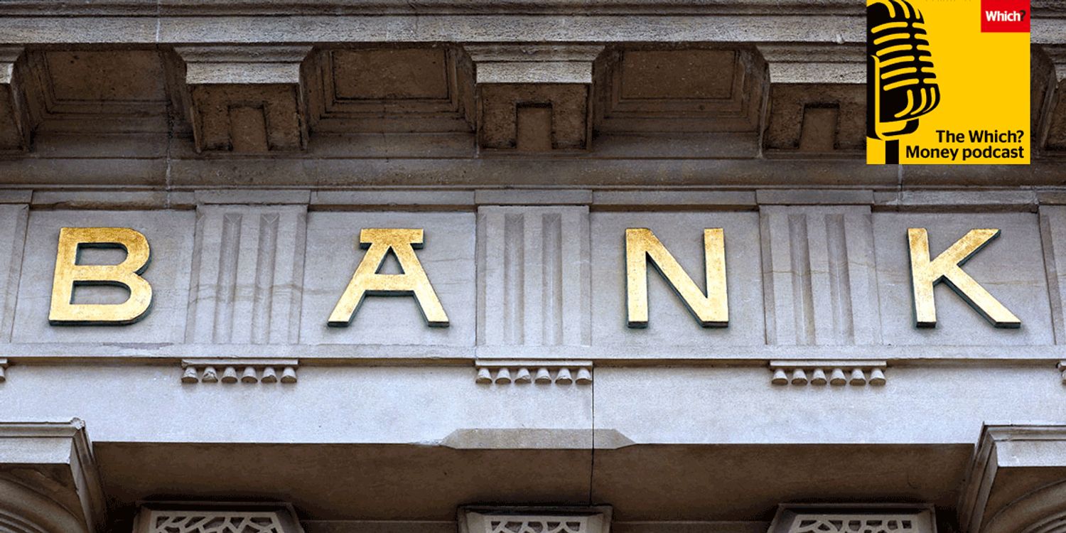 Which? Money podcast: where should you put your money? - Which?